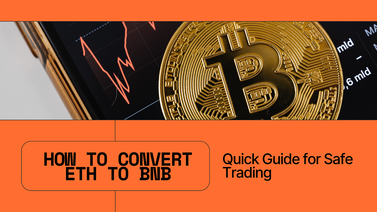 How to Convert ETH to BNB: Quick Guide for Safe Trading | by Bitsz | Medium