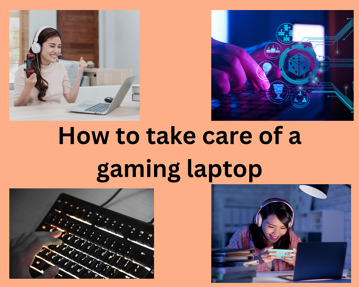 How to take care of a gaming laptop? - Zeeshan Saud - Medium