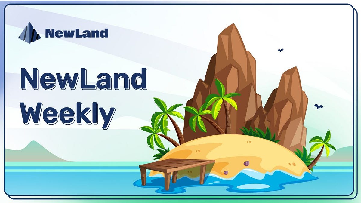 NewLand Weekly (Nov 12–18) - NewLand - Medium