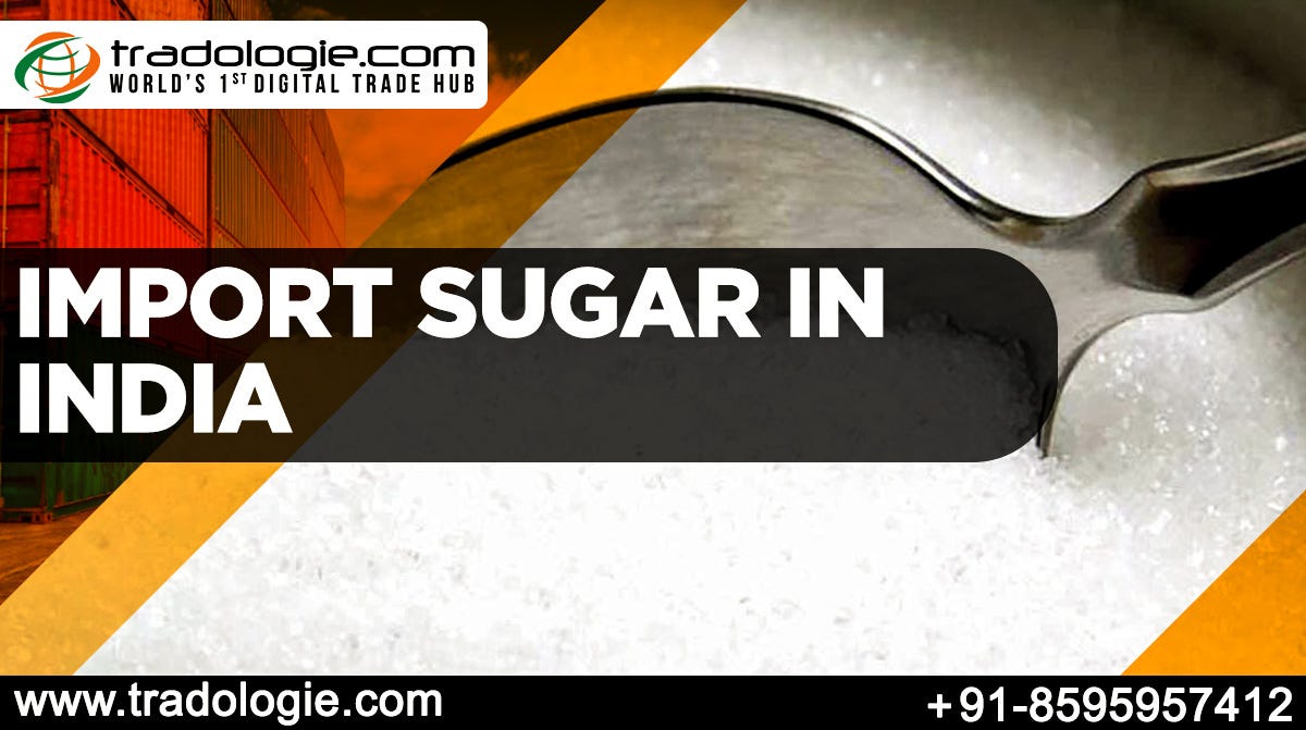 Import Sugar in India - Bilalabbasi Tradologie - Medium