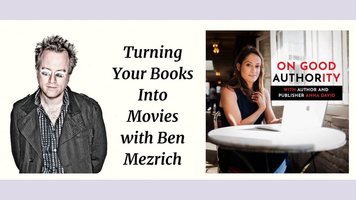 Turning Your Books Into Movies with Ben Mezrich | by Anna David | Medium