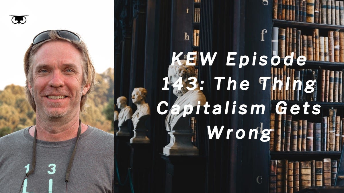 The Thing Capitalism Gets Wrong. Knowledge + Experience = Wisdom 143 ...