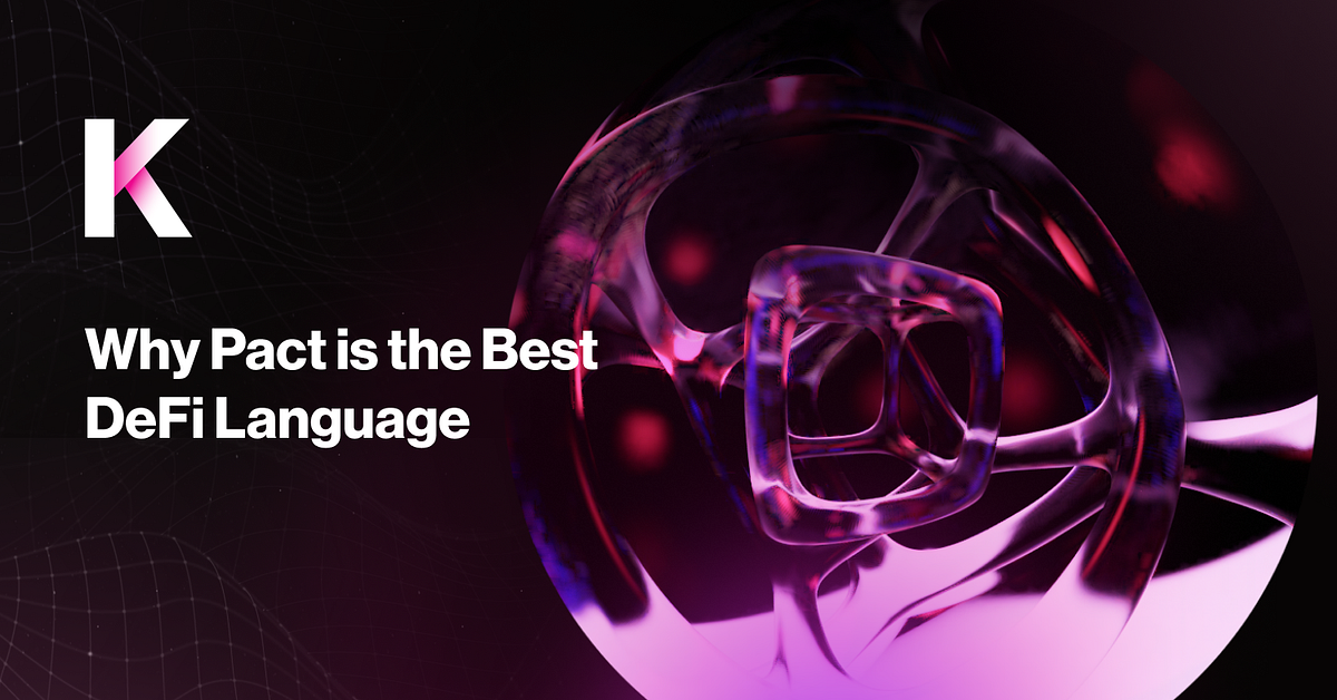 Why Pact is the Best DeFi Language | by Kadena | Kadena | Medium
