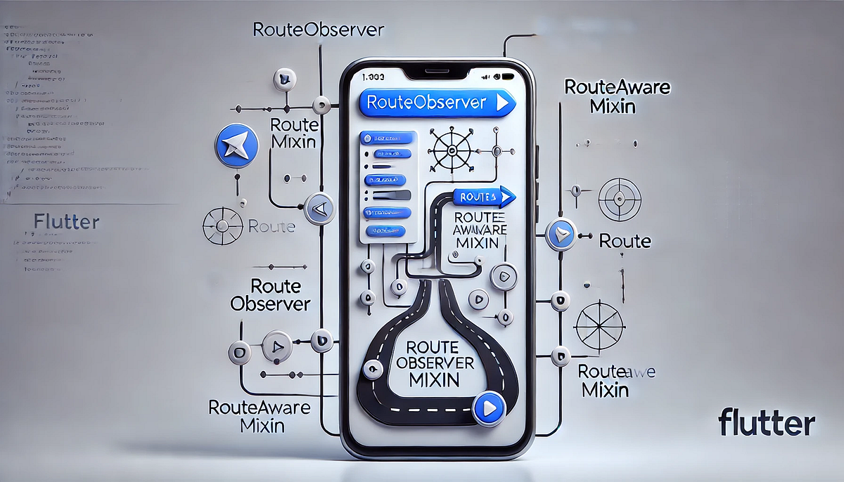 Mastering Route Aware Mixin in Flutter: Essential Guide for Efficient Navigation | by Kamran ...