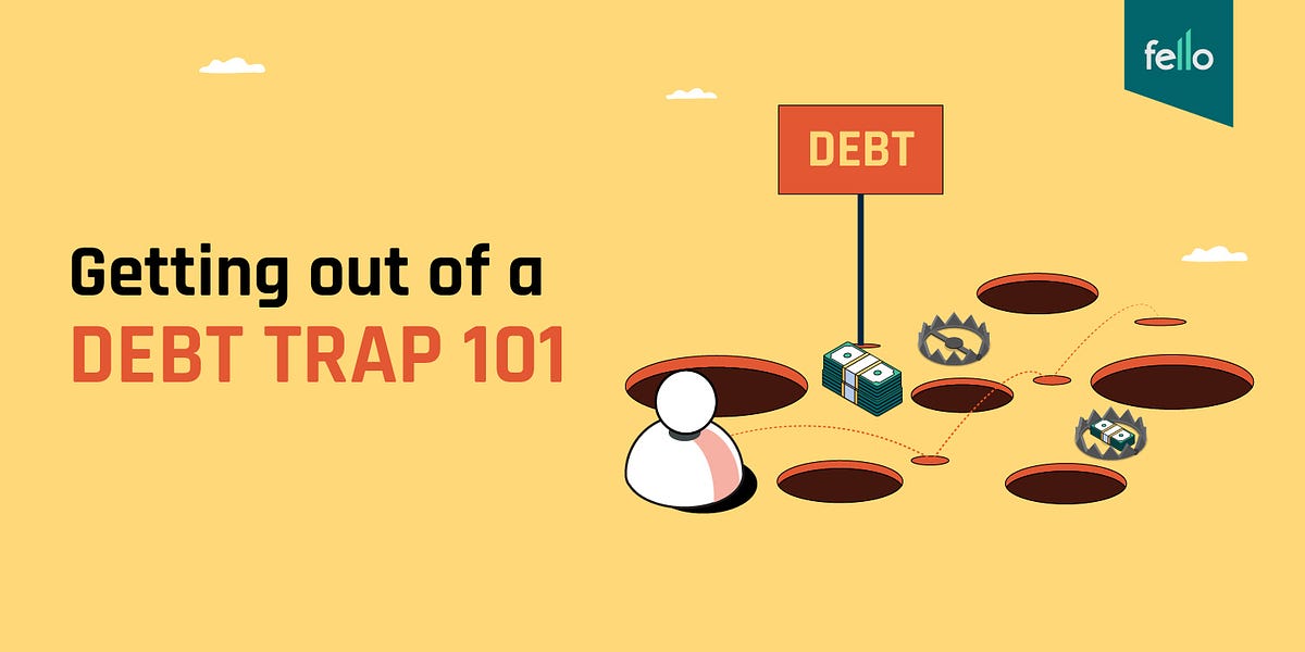 Debt Trap — When managing money gets out of hand! — Fello | by Fello ...