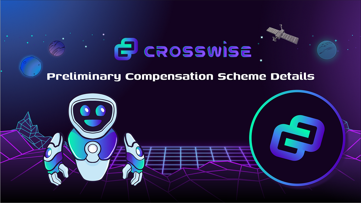 Preliminary Compensation Scheme Details | by Crosswise Finance | Medium