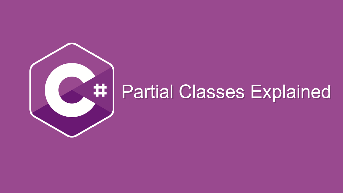 C# Partial Classes Explained. In this article I’m going to explain… | by Michael Samteladze | Medium