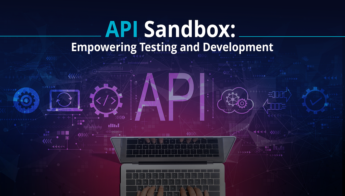 API Sandbox: Empowering Testing and Development | by Bharath Kumar | Medium