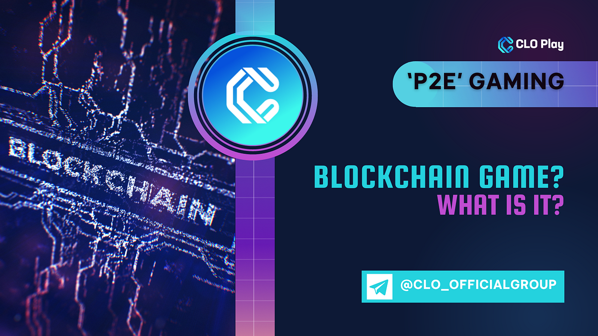 Blockchain Game? - CLO_PLAY OFFICIAL - Medium