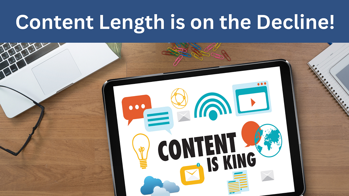 Content Length is on the Decline: How to Make Your Content Matter | by ...