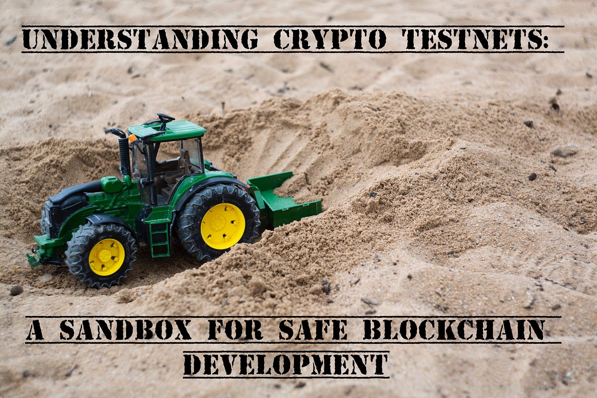 Crypto testnets: Safe sandbox for blockchain development ...