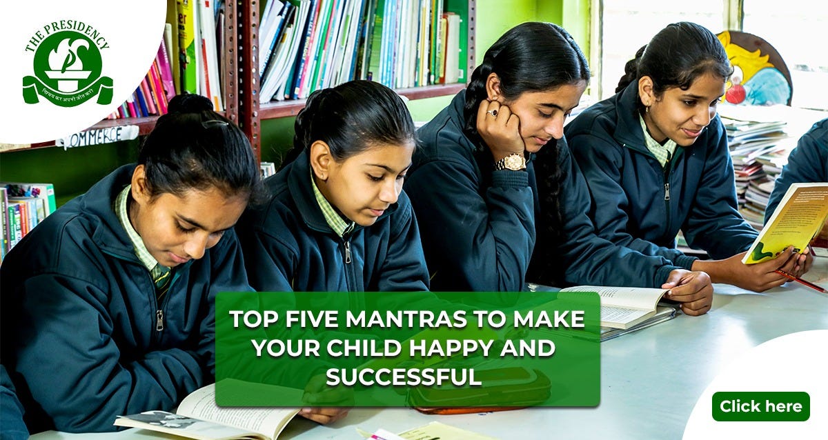 TOP FIVE MANTRAS TO MAKE YOUR CHILD HAPPY AND SUCCESSFUL | by The Presidency International ...