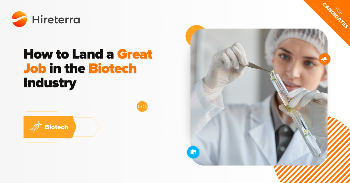 How to Land a Great Job in the Biotech Industry | by Hireterra | Medium