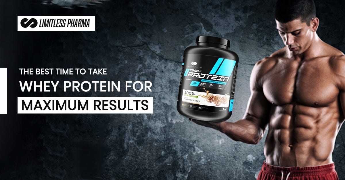 The Best Time to Take Whey Protein for Maximum Results | by Limitless ...