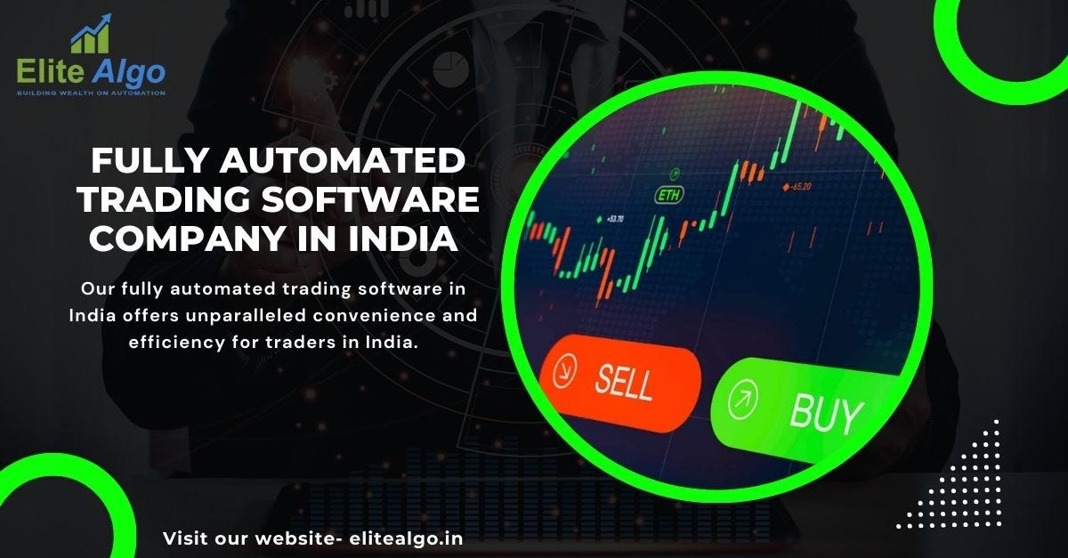 Top fully automated trading software company in india - Elite Algo - Medium Top fully automated trading software company in india - Elite Algo - Medium