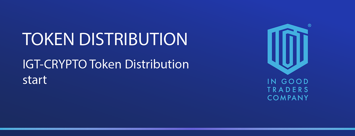 IGT Token distribution starts. Dear, bounty hunters, the IGT Token ...