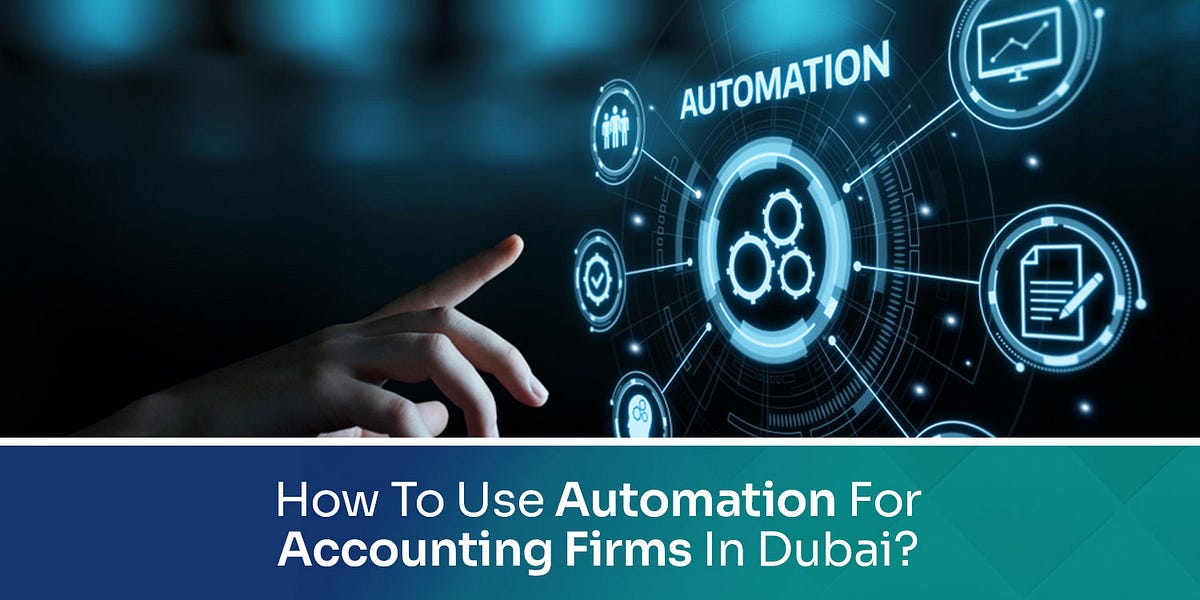 How To Use Automation For Accounting Firms In Dubai? | by ebs Chartered ...