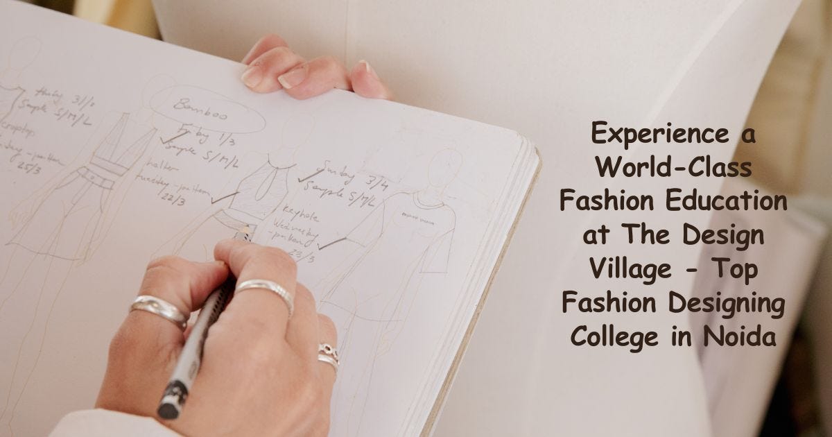 Experience a World-Class Fashion Education at The Design Village — Top ...