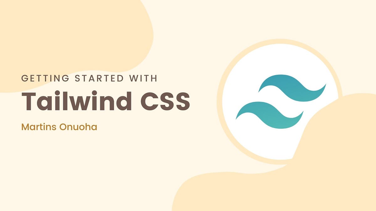 Getting Started with Tailwind CSS | by Victor Onuoha Martins | Devjavu | Medium