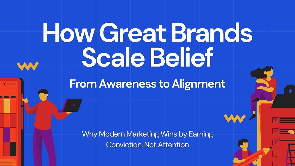 From Awareness to Alignment: How Great Brands Scale Belief | by ...