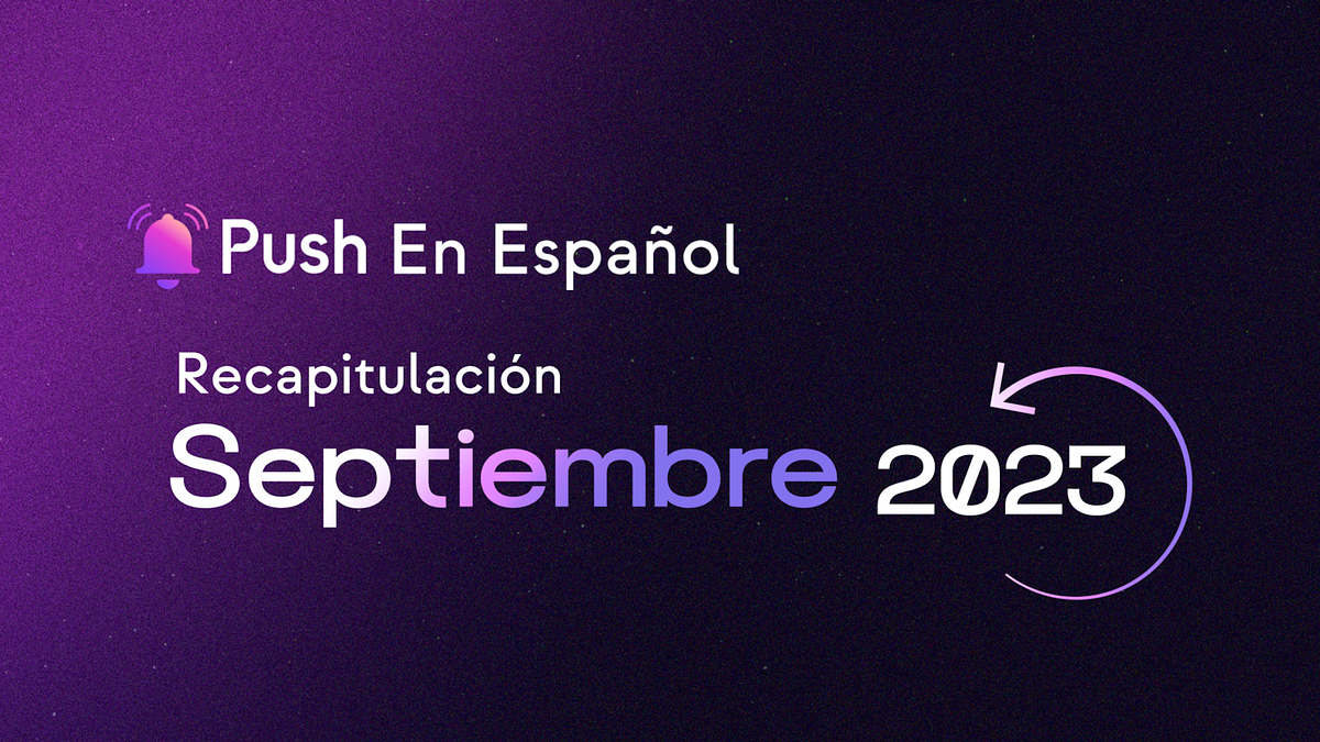 Recap de Septiembre de Push en Español🍁 | by Push En Español | Medium