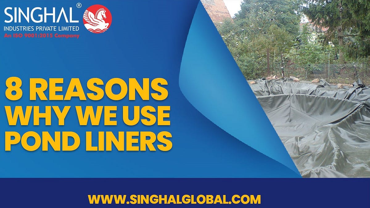 8 Reasons Why We Use Pond Liners Pond Liners Are Mostly Utilized To Stop By Mitesh Singhal
