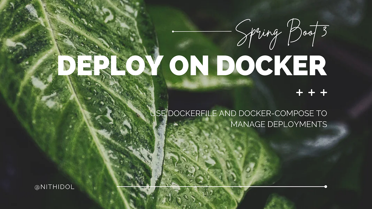 Deploy Spring Boot 3 on Docker: Quick Guide | Medium