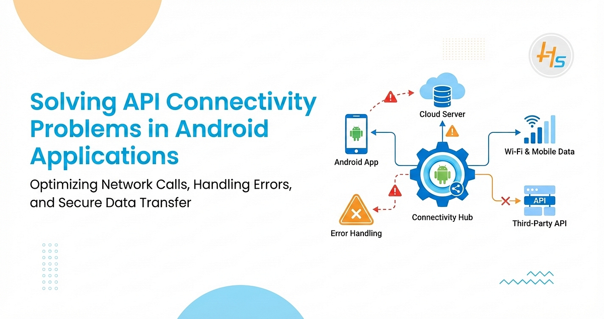 Solving API Connectivity Problems in Android Applications | by ...