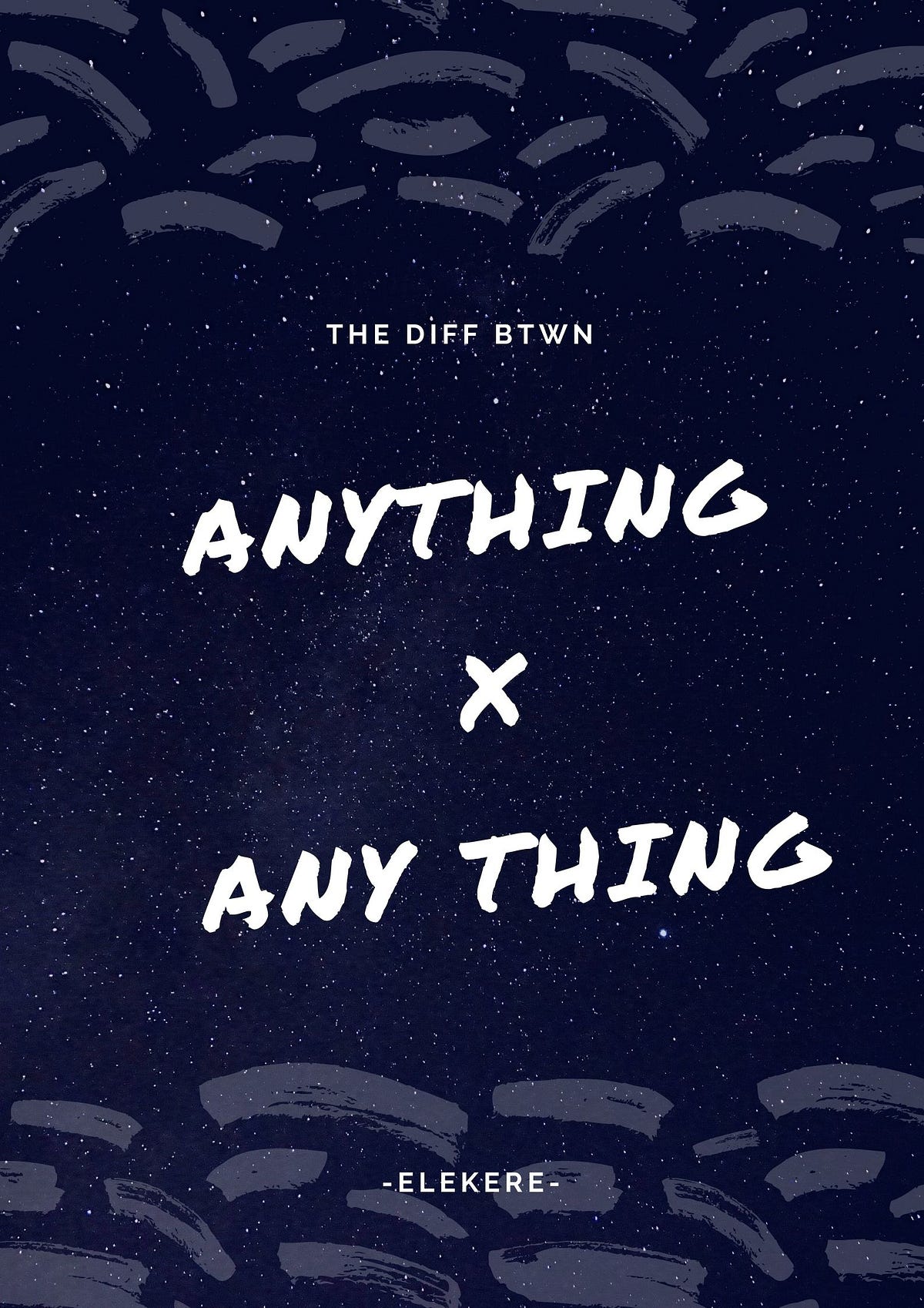 What’s the Difference Between “Anything” and “Any Thing”? | by ...