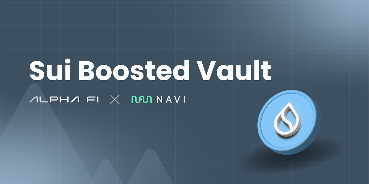 Introducing the Highest Yielding SUI Vault on the Sui Network! | by AlphaFi | Medium