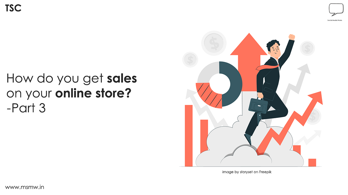 How do you get sales on your online store? — Part 3 | by Abhishek ...