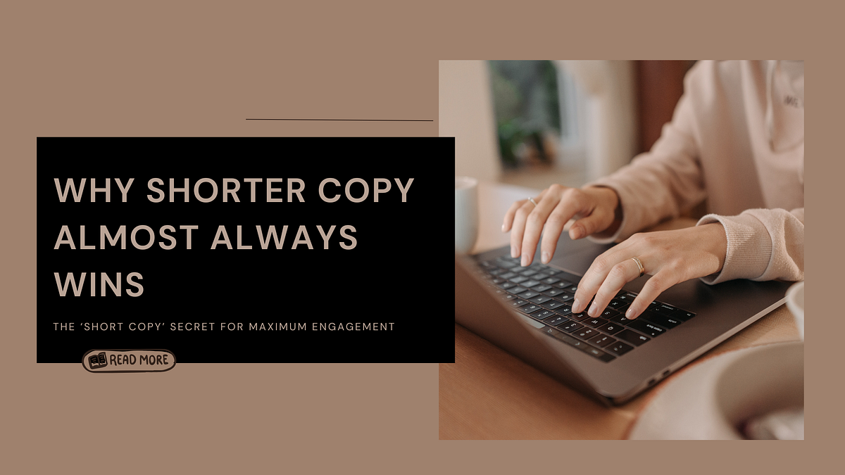 The “Short Copy” Secret: Why Less is Almost Always More | by Pallavi ...