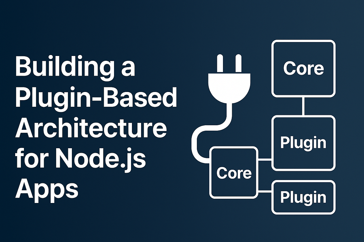 Building a Plugin-Based Architecture for Node.js Apps | by Somendradev | CodeToDeploy : The Tech ...
