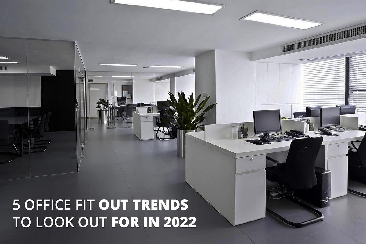5 Office Fit Out Trends To Look Out for in 2022 | by Advanced ...