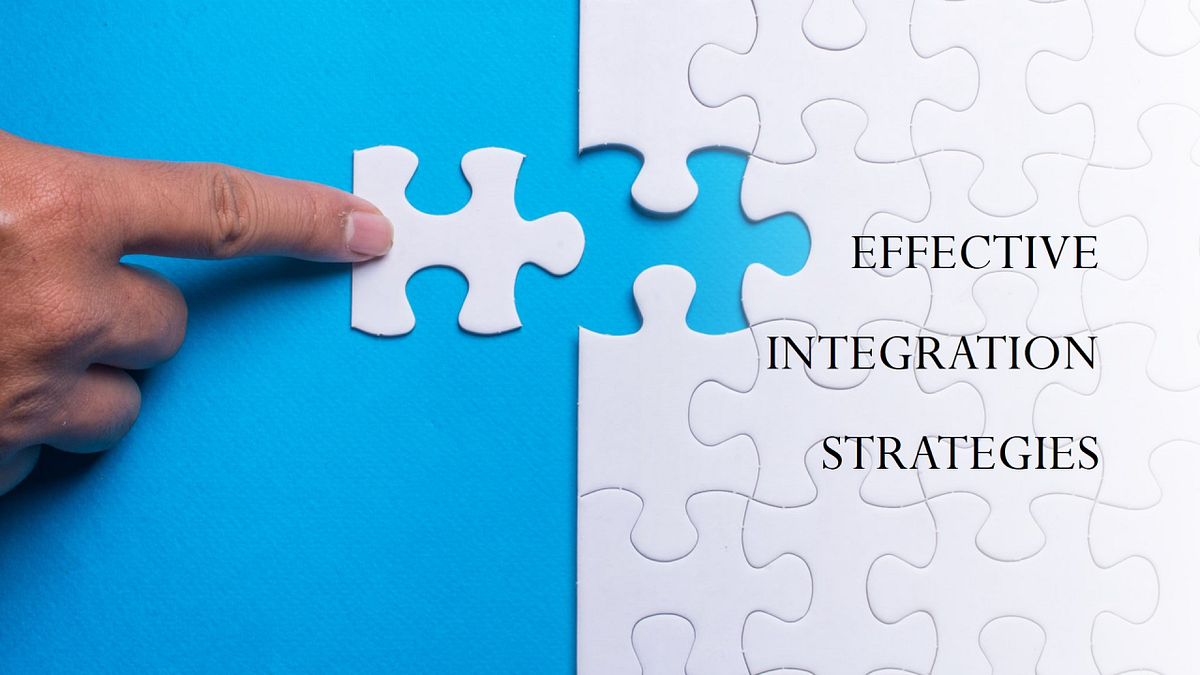 Strategies for Effective Integration | by Ed-it Editions ...