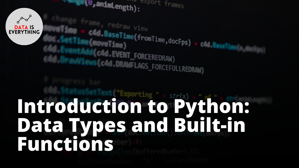 An Introduction to Python Data Types and Built-in Functions | by SURAJ KUMAR SONI | Medium