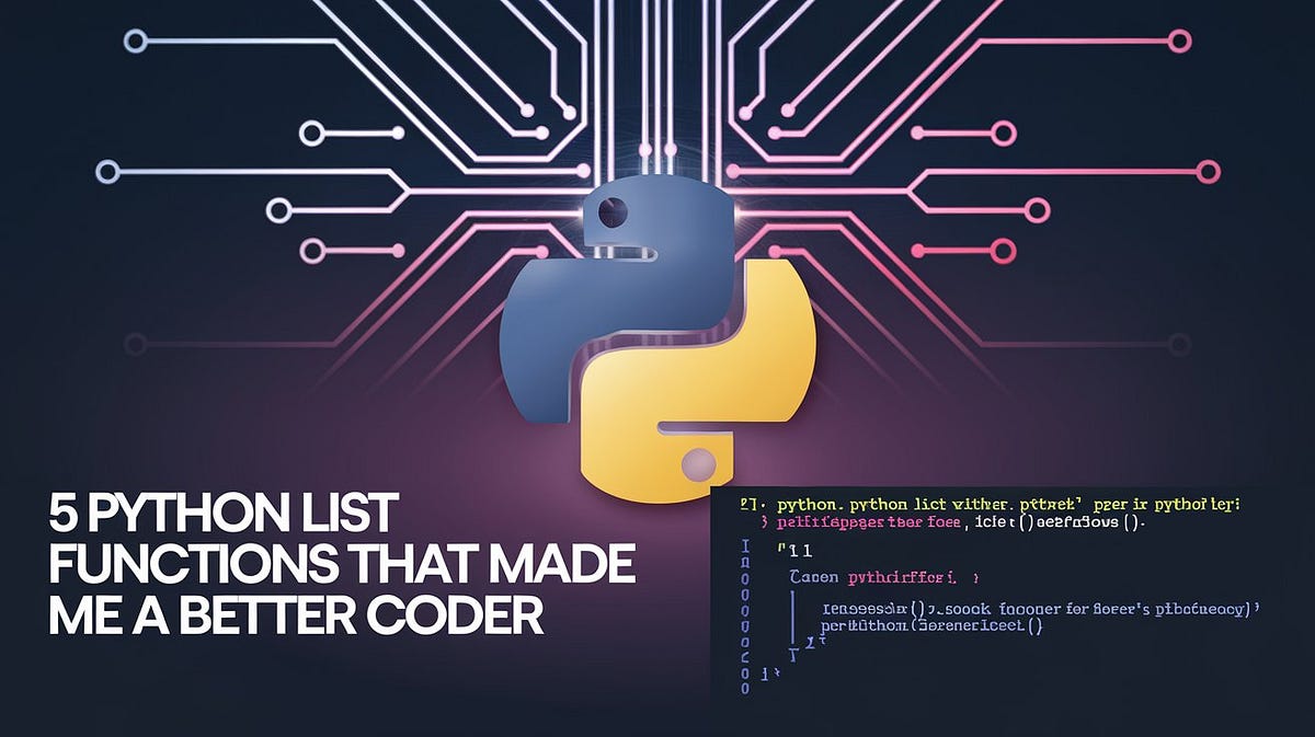 5 Python List Functions That Made Me a Better Coder | by PURRFECT SOFTWARE LIMITED | Feb, 2025 ...