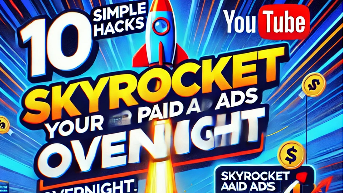 10 simple hacks to skyrocket your paid ads overnight | by Healthy News ...