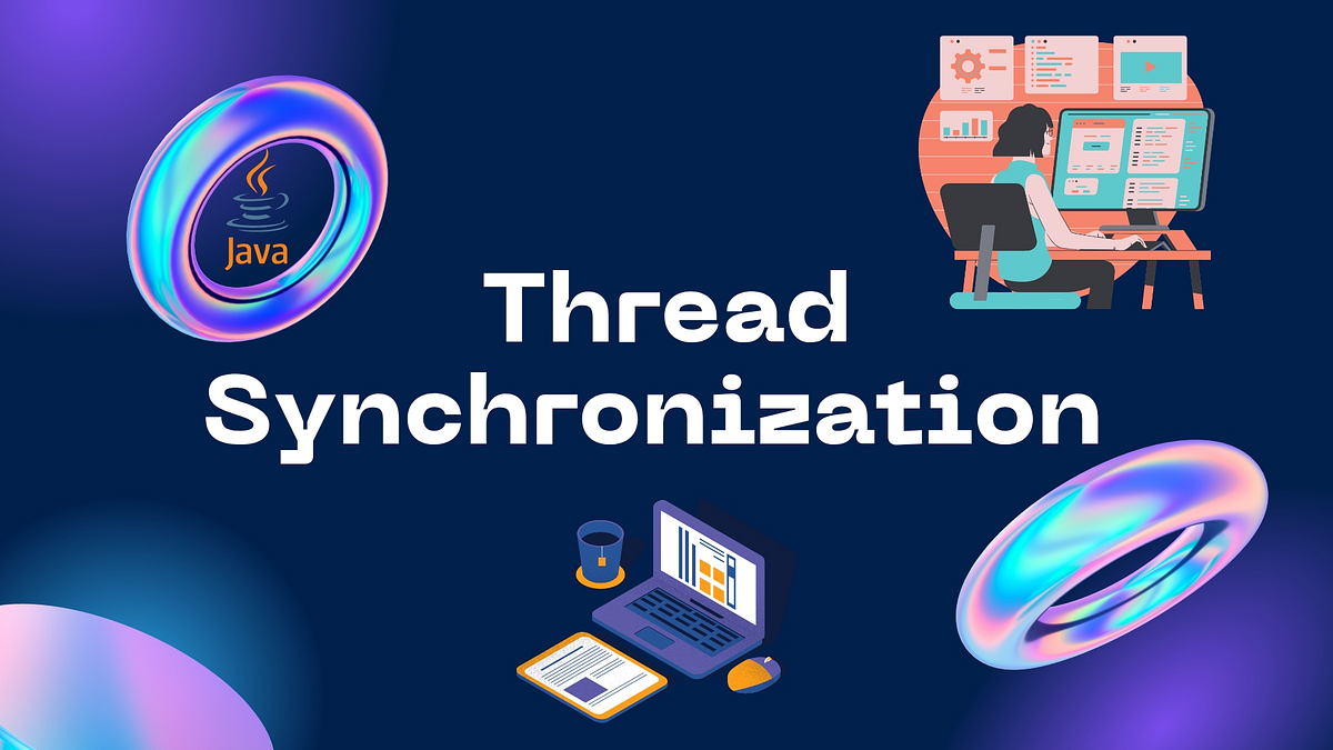🔥 Java Thread Synchronization: The Ultimate Guide to Avoid Thread Chaos! | by Shubham Vartak ...