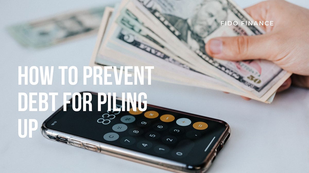 How to Prevent Debt From Piling Up | by Fidomoney US | Medium