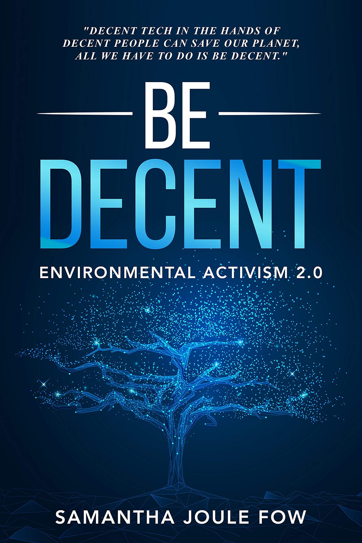 [DOWNLOAD] Be Decent : Environmental Activism 2.0 | by Kaydenceboyd ...