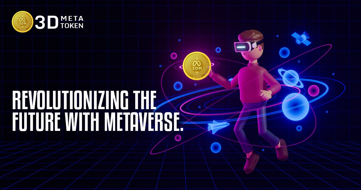 3D Meta Is Set To Revolutionize The Future Of The Human Race With Its Robust Metaverse Ecosystem ...