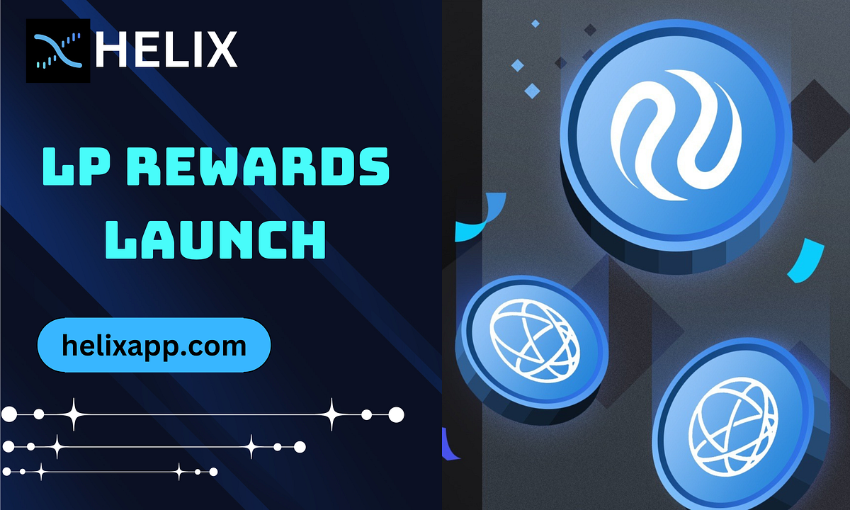 "Earn Big and Explore New Frontiers with Helix’s Epic LP Rewards ...