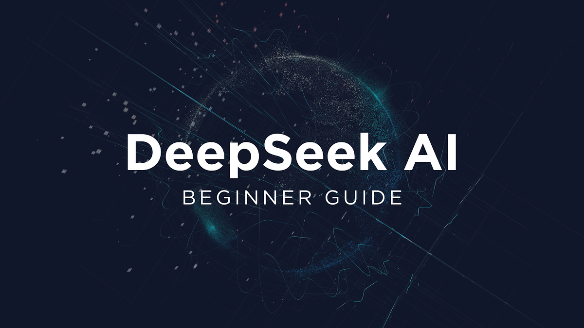 DeepSeek AI - Beginner’s Guide | Towards AI