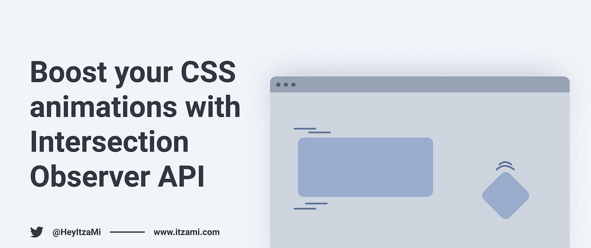 Boost your CSS animations with Intersection Observer API | by Rui Sousa ...