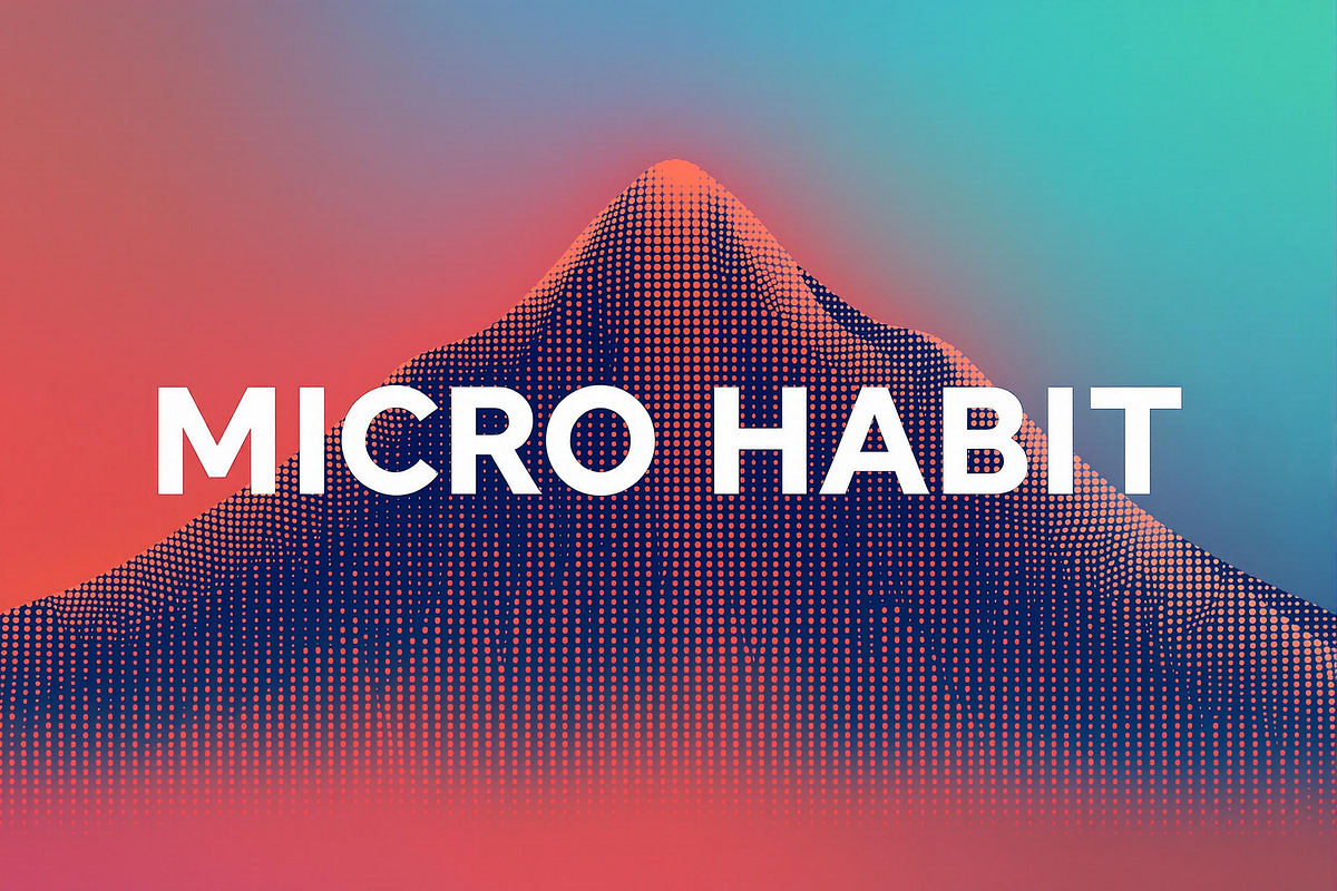 The Quiet Power of Micro-Habits: Why Small Actions Shape Who We Become ...