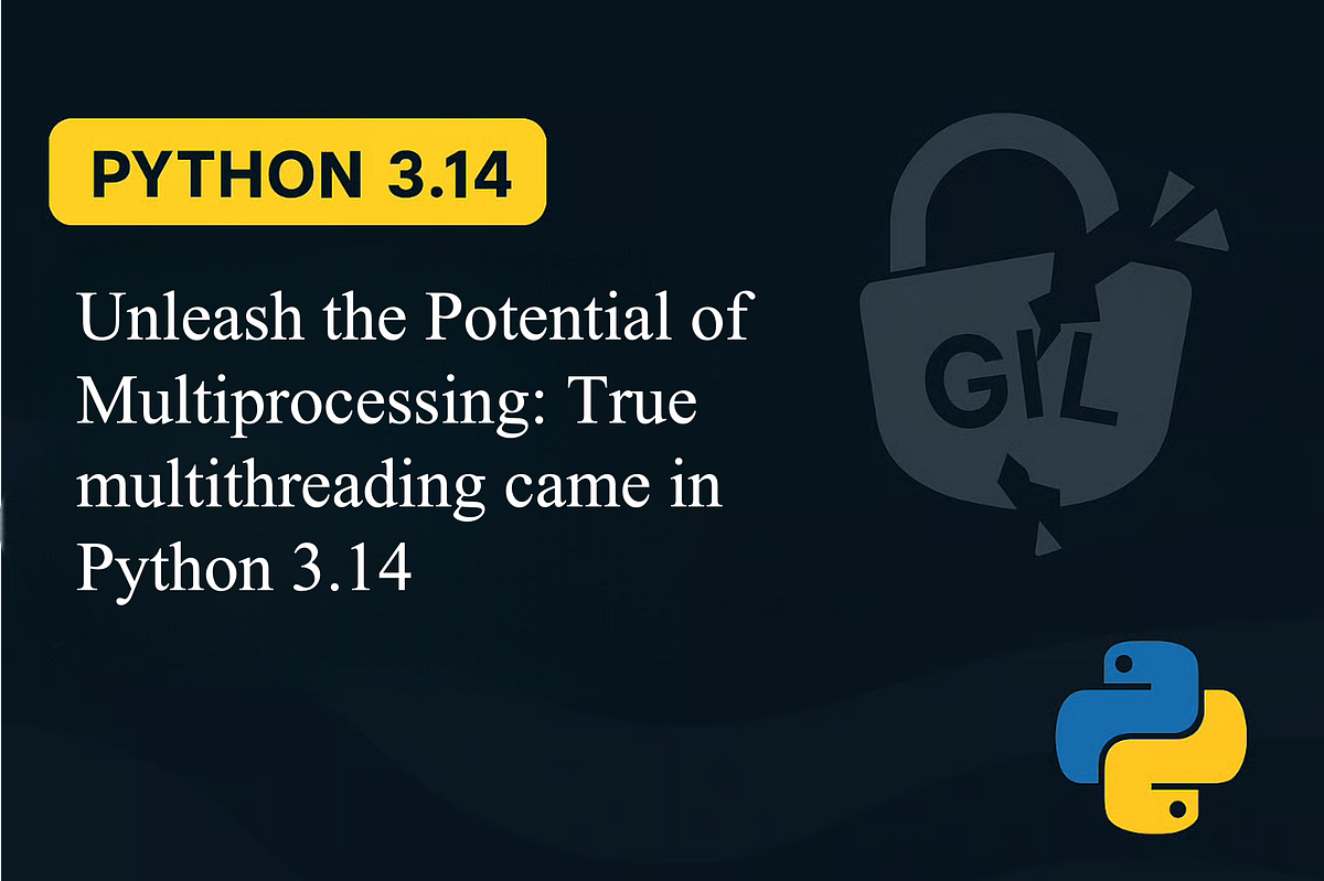 Towards True Parallelism: Python 3.14’s No-GIL Lets You Use All Your Cores | by Mohammed Al ...