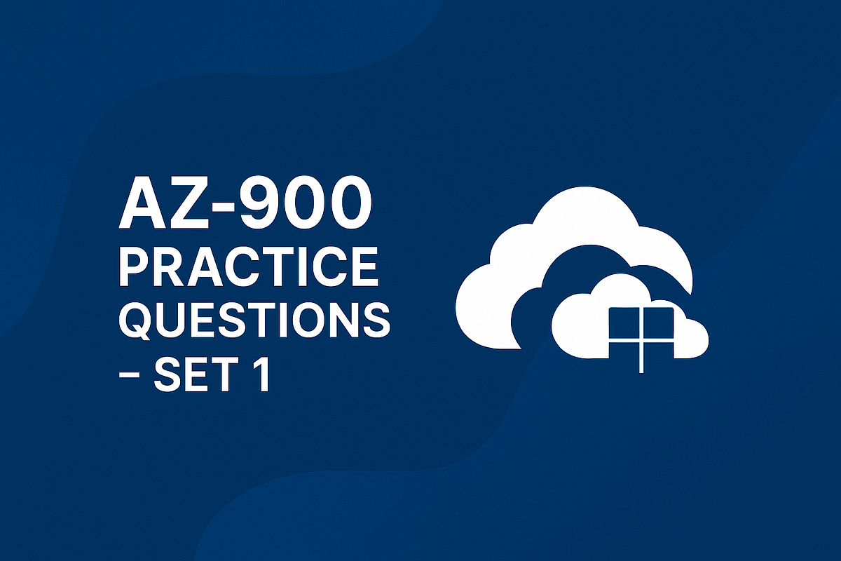 AZ-900 Practice Questions - Set 1 | by Norm Blackwood | Medium