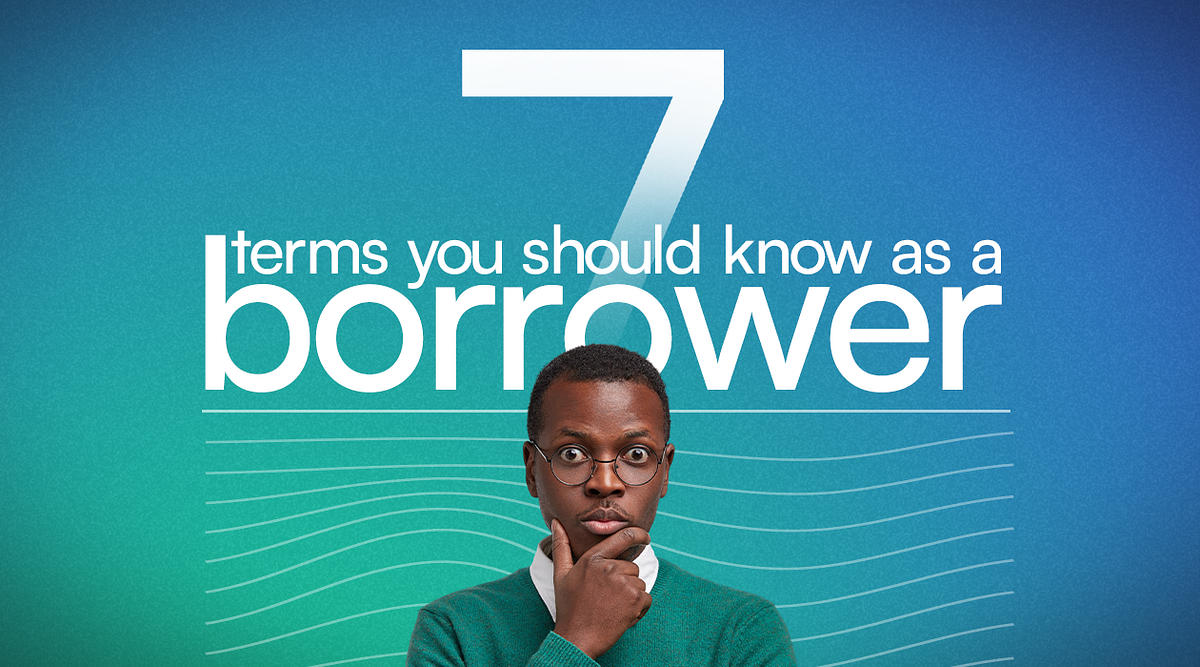 7 terms you should know as a borrower | by Irorun | Medium