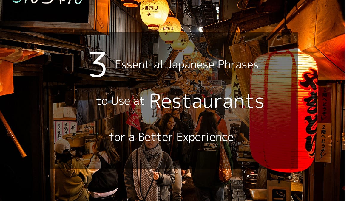 3 Essential Japanese Phrases to Use at Restaurants for a Better ...